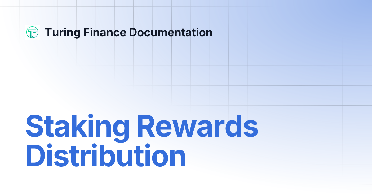 Staking Rewards Distribution | Turing Finance Documentation